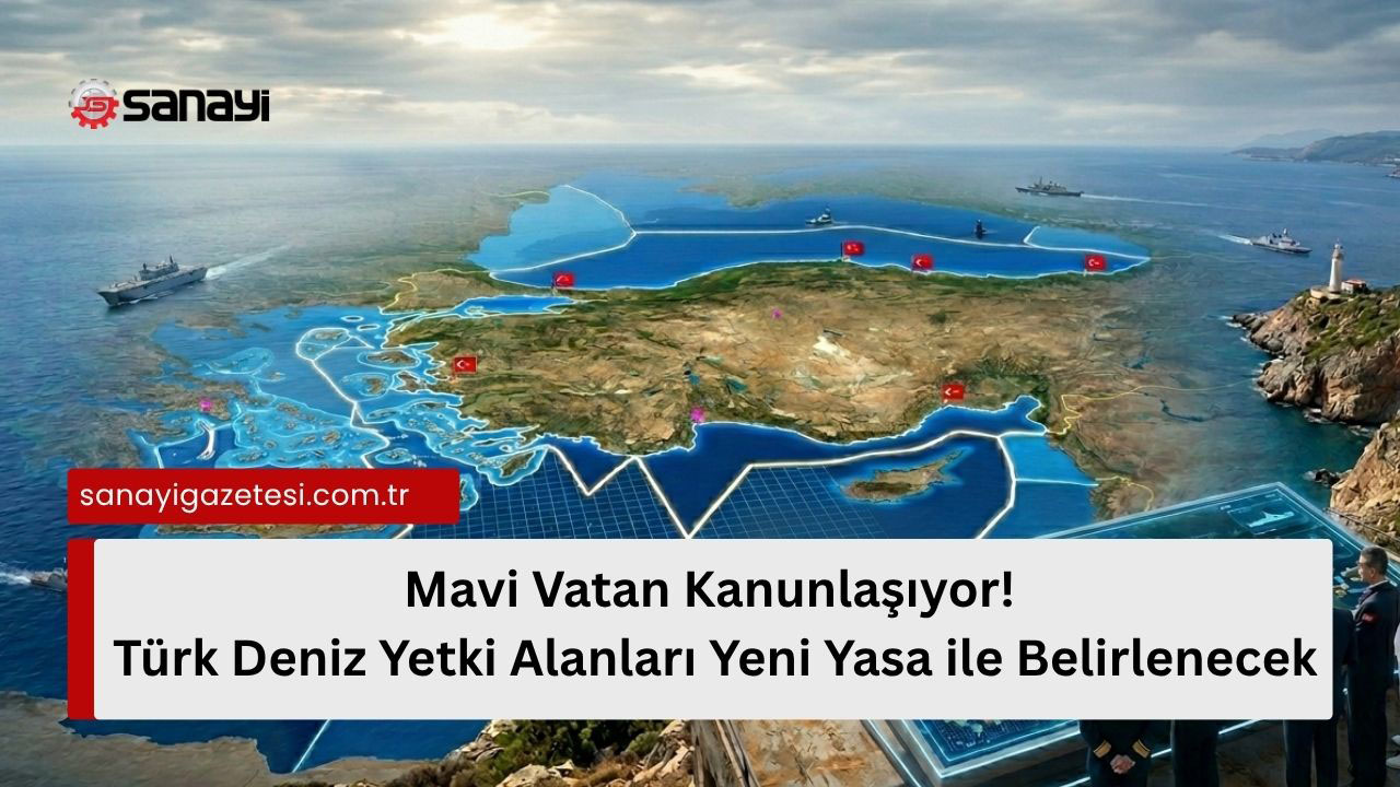 Mavi Vatan Kanunu Geliyor! - Sanayi Gazetesi